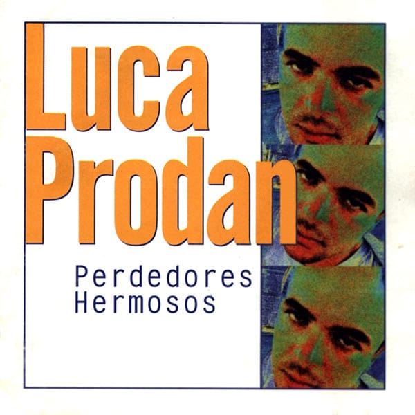 Perdedores hermosos, un disco de Luca Prodan - Rock.com.ar