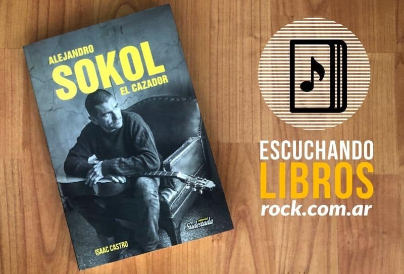 Alejandro Sokol, el cazador. Isaac Castro - Rock.com.ar